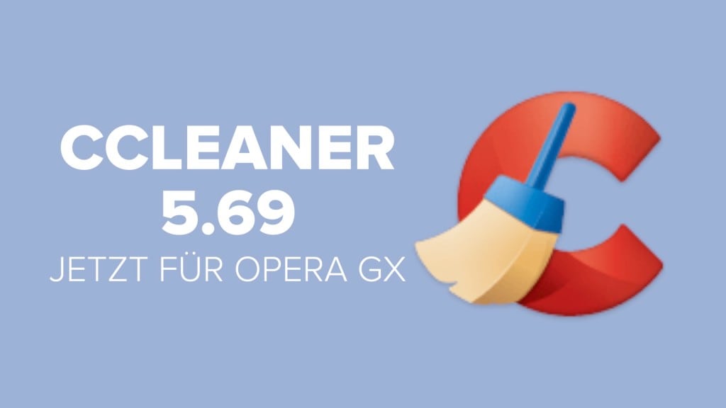 CCleaner 5.69: Jetzt auch für Opera GX - COMPUTER BILD