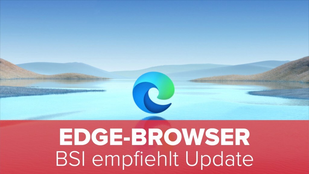 BSI warnt vor Edge-Sicherheitslücken - COMPUTER BILD