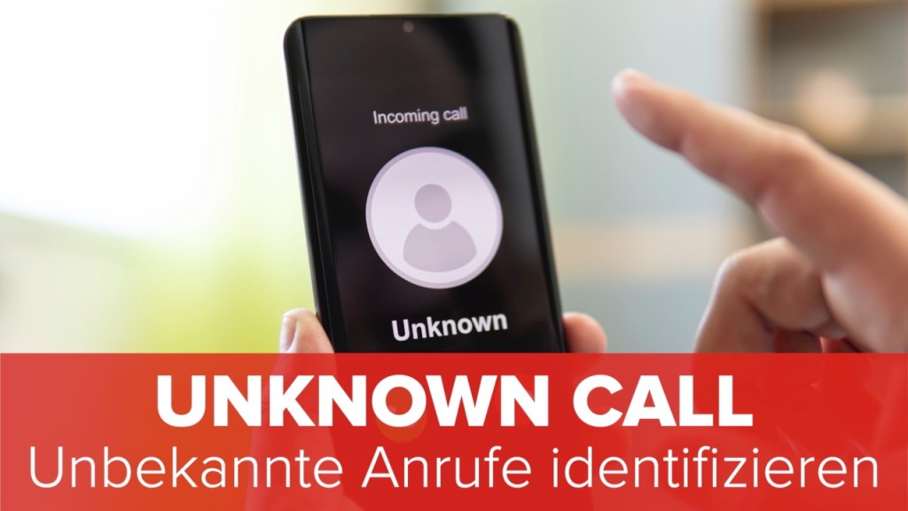 Unknown Call: Unbekannte Anrufe identifizieren - COMPUTER BILD