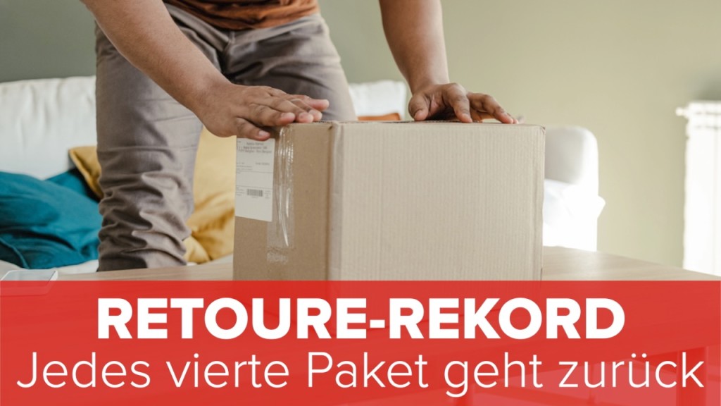 Retoure-Rekord: Jedes vierte Paket geht zurück - COMPUTER BILD