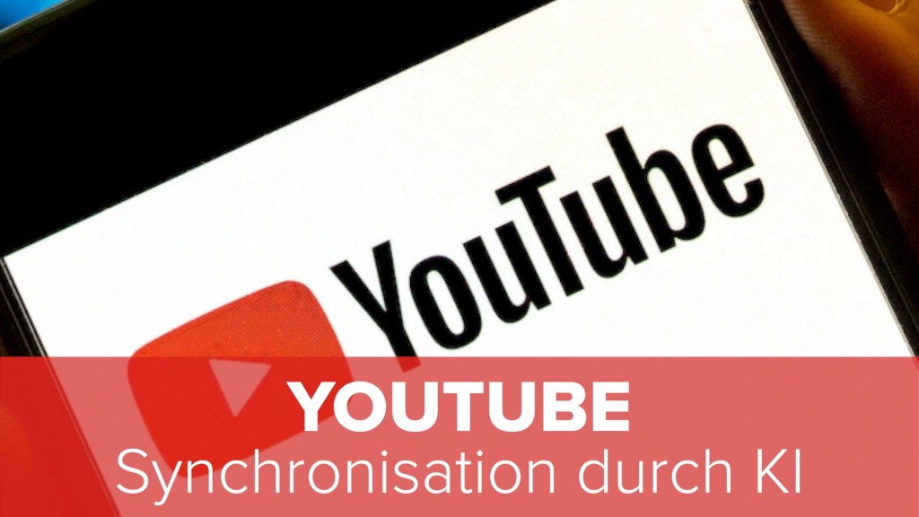 YouTube: Synchronisation durch KI - COMPUTER BILD