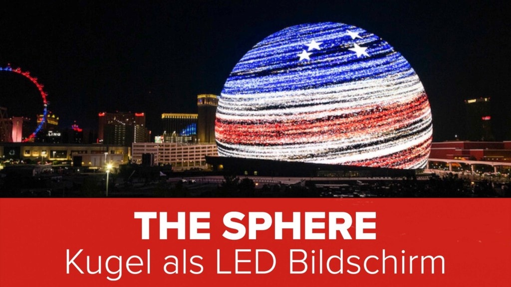 The Sphere: Diese Kugel ist ein riesiger LED-Bildschirm - COMPUTER BILD