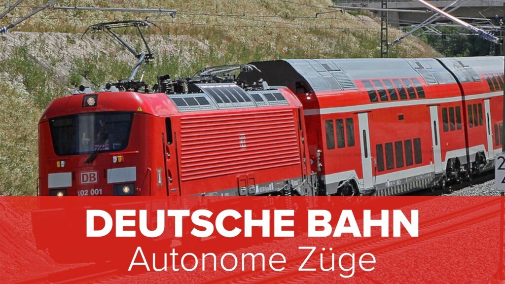 Deutsche Bahn: Unternehmen testet autonome Züge - COMPUTER BILD