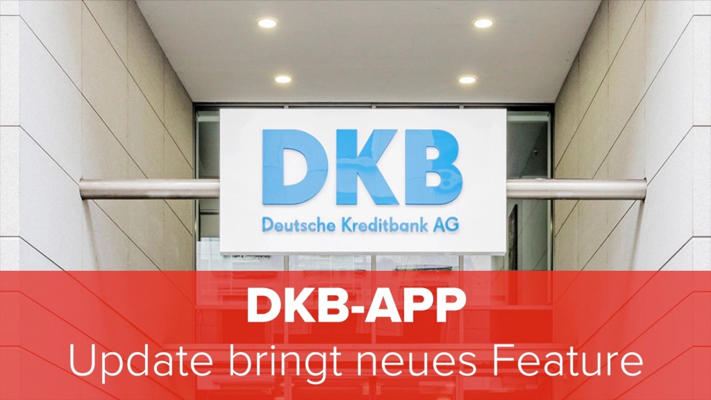DKB Bank: App-Update mit neuen Features - COMPUTER BILD