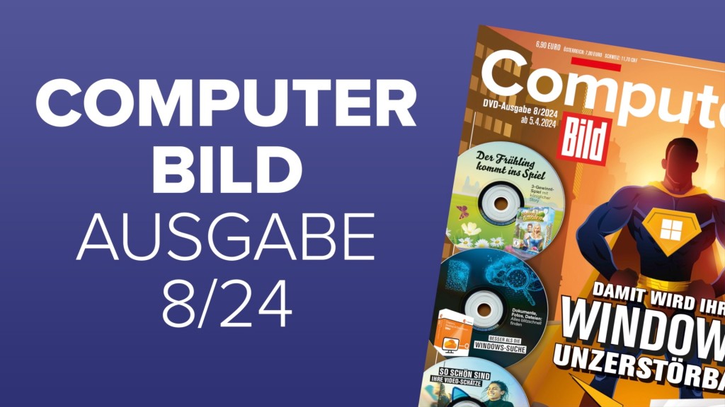 Heftvorschau: Das bietet die COMPUTER BILD 8/2024