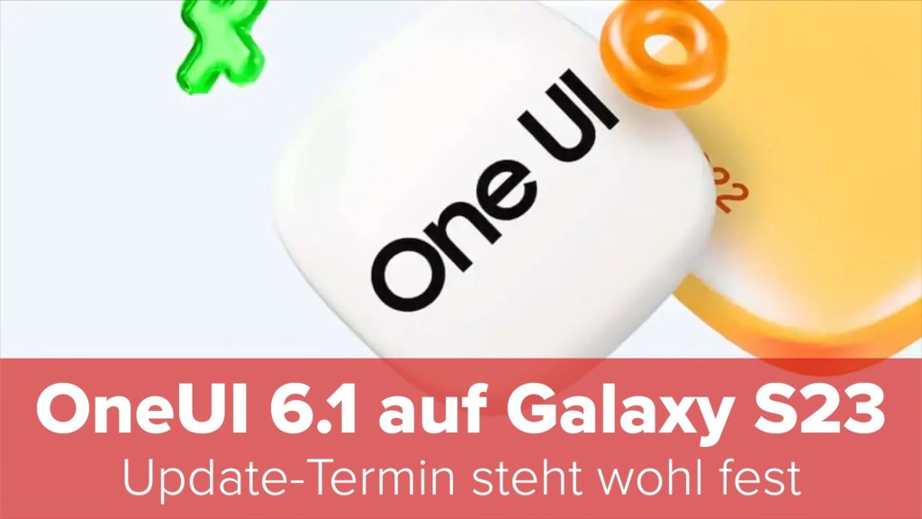 OneUI 6.1 auf Galaxy S23: Update-Termin steht wohl fest - COMPUTER BILD