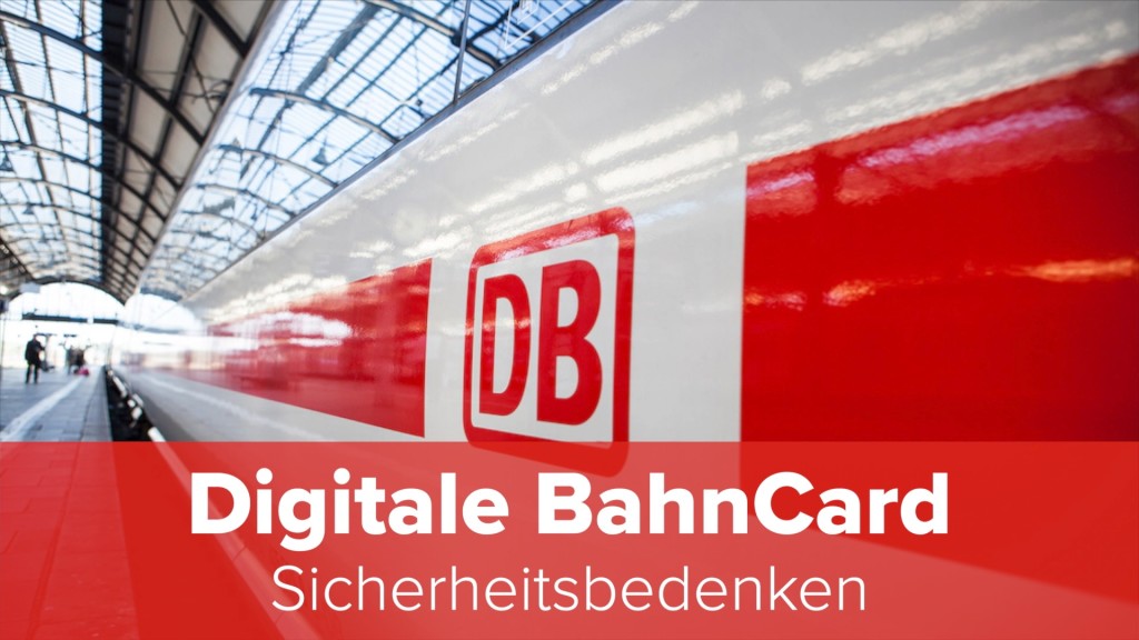 Digitale BahnCard: Sicherheitsbedenken - COMPUTER BILD