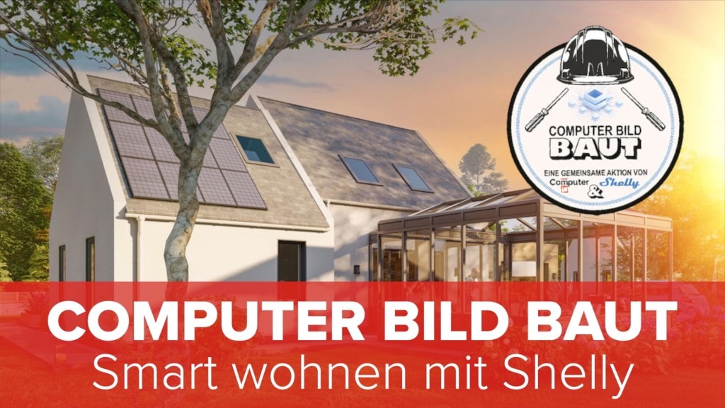 COMPUTER BILD baut: Smart wohnen mit Shelly - COMPUTER BILD