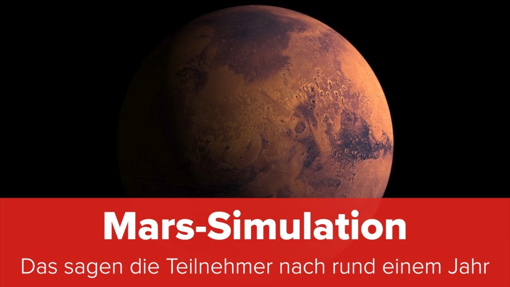 Mars-Simulation: Das sagen die Teilnehmer nach rund einem Jahr ...