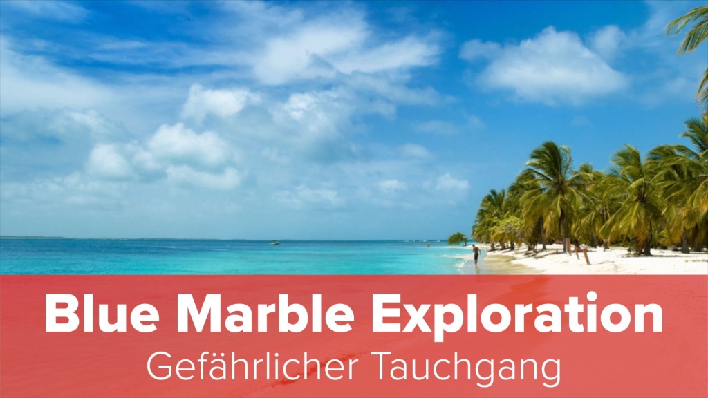 Blue Marble Exploration: Gefährlicher Tauchgang - COMPUTER BILD