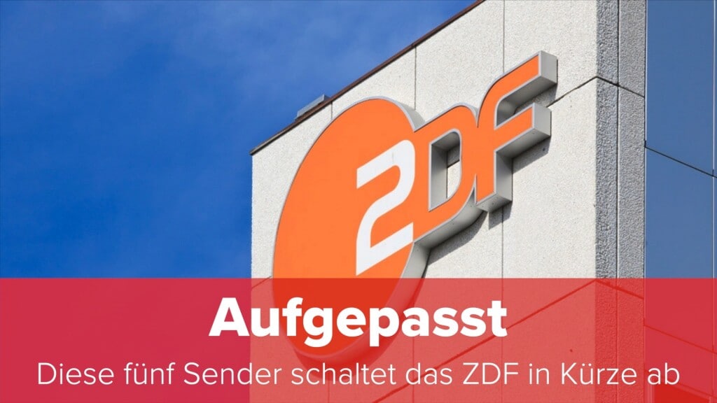 Achtung: Diese fünf Sender schaltet das ZDF in Kürze ab - COMPUTER BILD