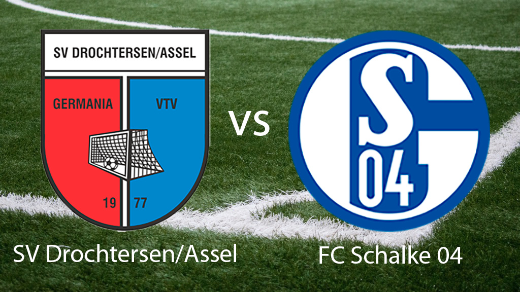 DFB-Pokal: SV Drochtersen/Assel gegen FC Schalke 04 live im TV und ...